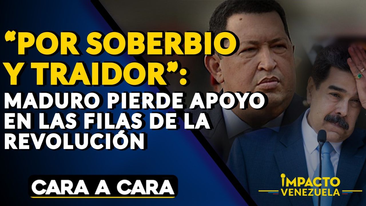 POR SOBERBIO Y TRAIDOR: Maduro pierde el apoyo en las filas de la ...