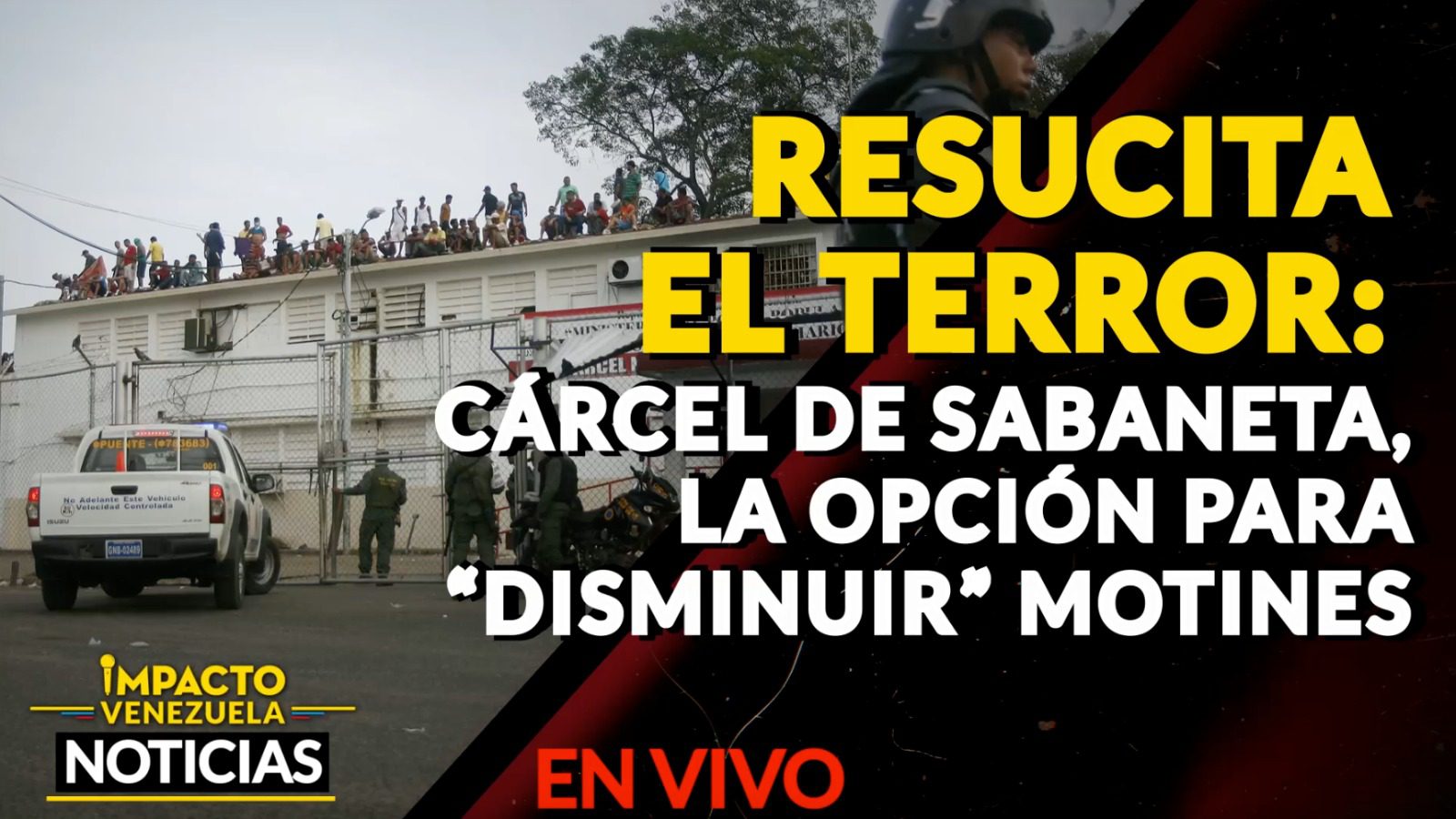 RESUCITA EL TERROR: Cárcel de Sabaneta, la opción para “disminuir ...