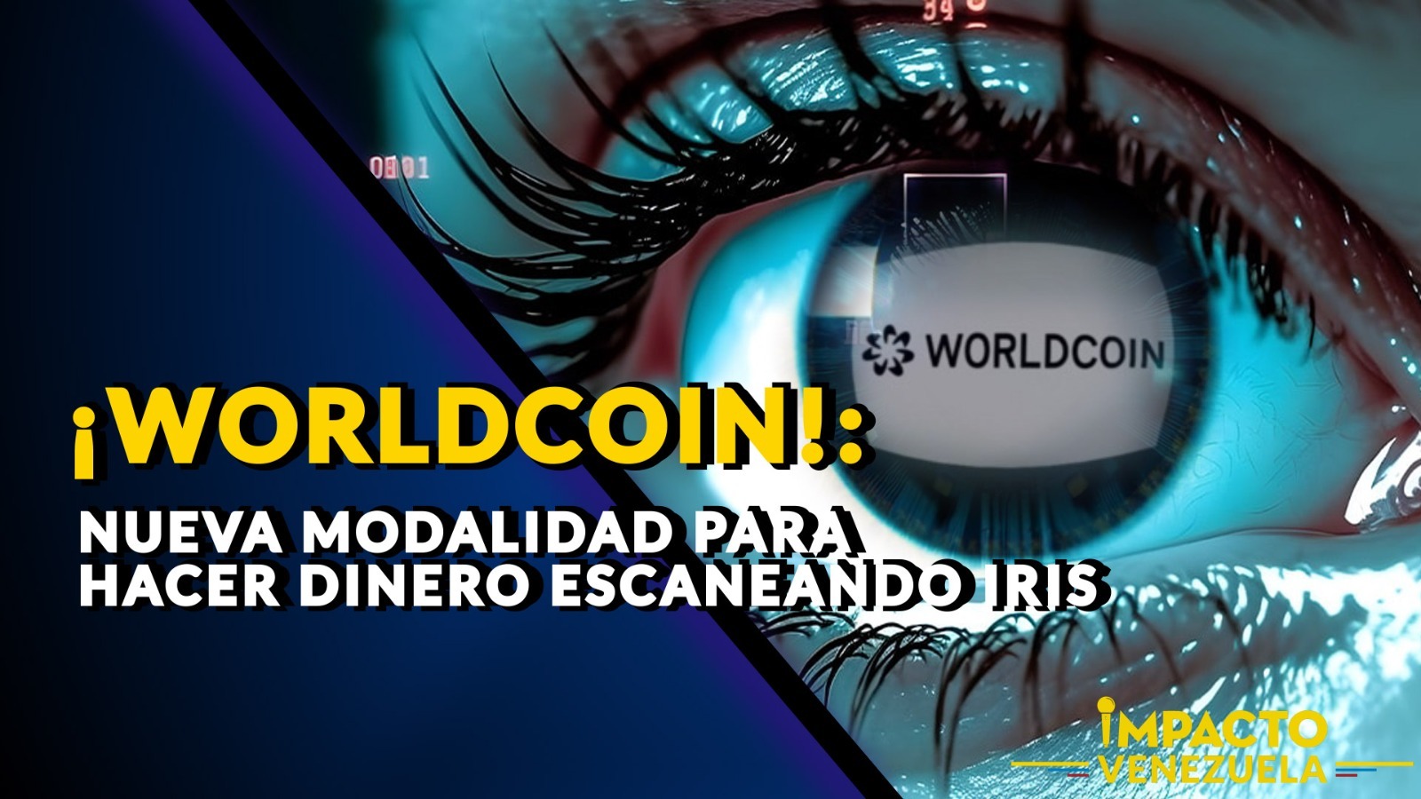 ¡WORLDCOIN!: nueva modalidad para hacer dinero escaneando iris – VIDEO ...